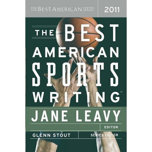 Best American Sports Writing (2011) - By Jane Leavy & Glenn Stout ...