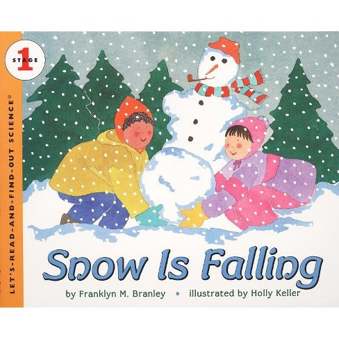 Snow Is Falling - (let's-read-and-find-out Science 1) By Franklyn M ...