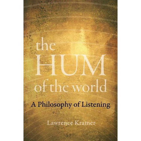 The Hum Of The World - By Lawrence Kramer (paperback) : Target