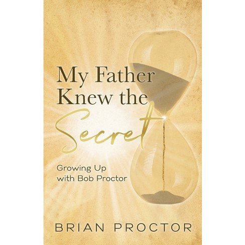 My Father Knew The Secret - By Brian Proctor (paperback) : Target