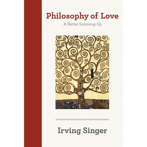 Philosophy Of Love - (irving Singer Library) By Irving Singer ...