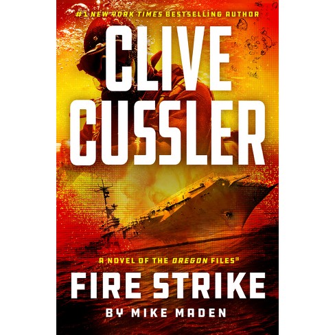 Clive Cussler Fire Strike - (oregon Files) By Mike Maden (paperback ...