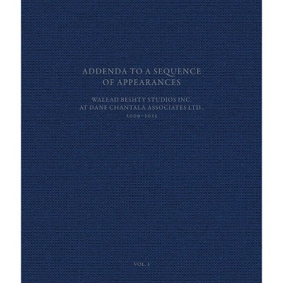 Addenda to a Sequence of Appearances - by Walead Beshty (Hardcover ...