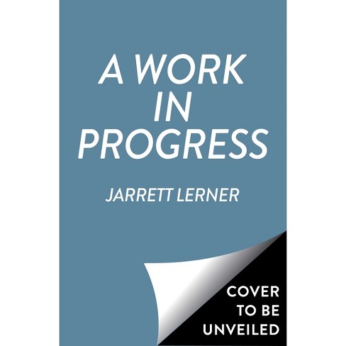 A Work In Progress - By Jarrett Lerner (hardcover) : Target