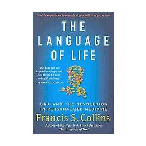 The Language Of Life - By Francis S Collins (paperback) : Target
