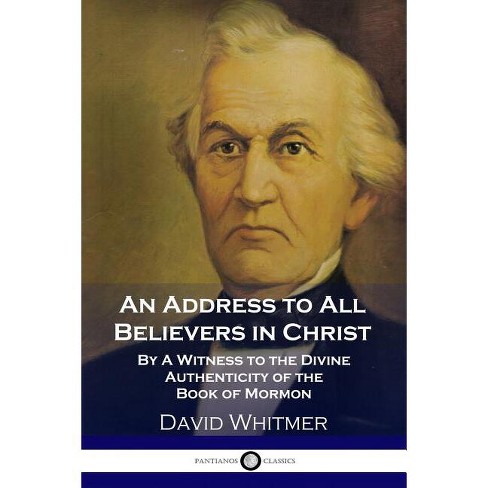 An Address To All Believers In Christ - By David Whitmer (paperback ...