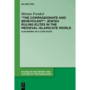 "The Compassionate and Benevolent" Jewish Ruling Elites in the Medieval ...
