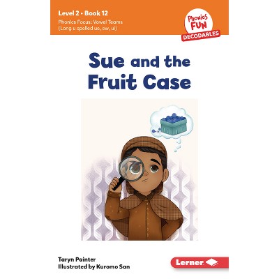 Sue And The Fruit Case - (phonics Fun Decodables -- Level 2) By Taryn ...