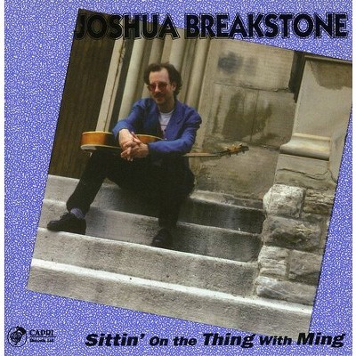 Joshua Breakstone - Sittin On The Thing With Ming (cd) : Target