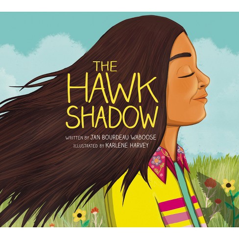The Hawk Shadow - By Jan Bourdeau Waboose (hardcover) : Target