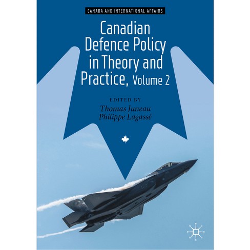 Canadian Defence Policy In Theory And Practice, Volume 2 - (canada And ...