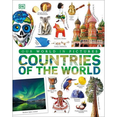 Countries Of The World - (dk Our World In Pictures) By Dk (hardcover ...