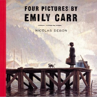 Four Pictures by Emily Carr - by Nicolas Debon (Paperback) : Target