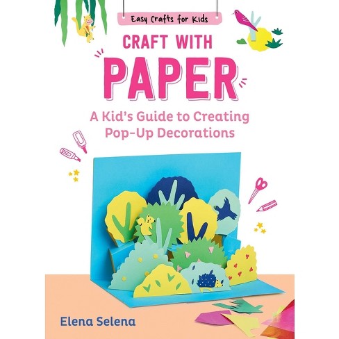 Craft With Paper - (easy Crafts For Kids) By Elena Selena (hardcover ...