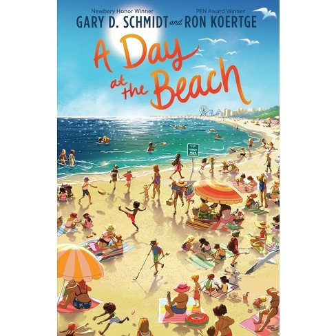 A Day At The Beach - By Gary D Schmidt & Ron Koertge (hardcover) : Target