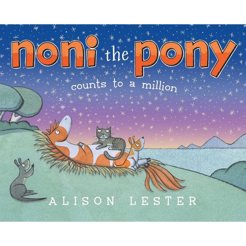 Noni The Pony Counts To A Million - By Alison Lester (hardcover) : Target