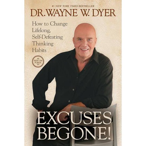 Excuses Begone! - By Wayne W Dyer (paperback) : Target