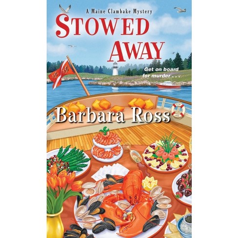 Stowed Away - (maine Clambake Mystery) By Barbara Ross (paperback) : Target