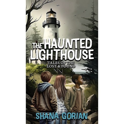 The Haunted Lighthouse - (tales Of The Lost & Found) By Shana Gorian ...