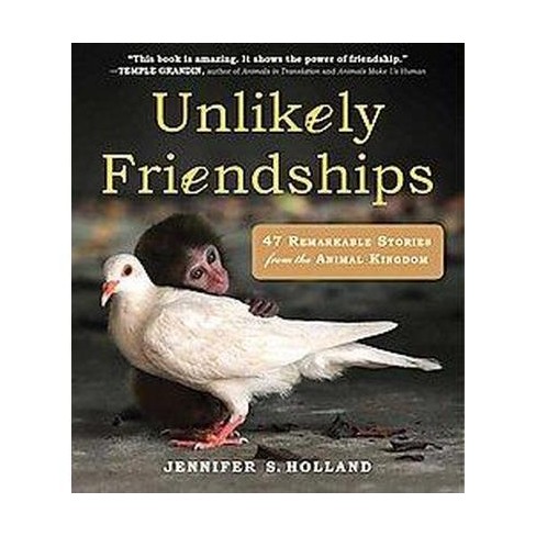 Unlikely Friendships (paperback) By Jennifer S. Holland : Target