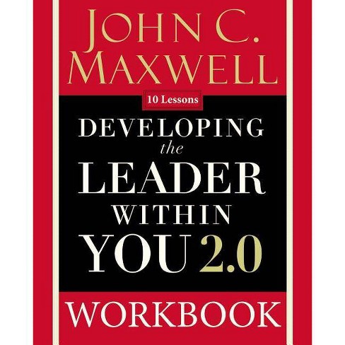 Developing The Leader Within You 2.0 Workbook - 25th Edition By John C ...
