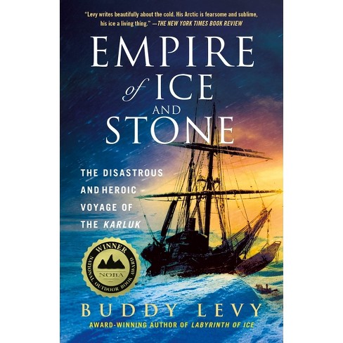 Empire Of Ice And Stone - By Buddy Levy (paperback) : Target