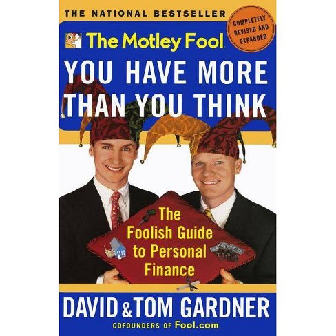 The Motley Fool You Have More Than You Think - (motley Fool Books) By ...