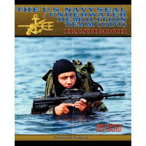 The U.s. Navy Seal / Underwater Demolition Team (udt) Handbook - By ...