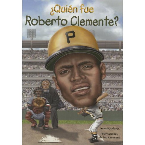 Quien Fue Roberto Clemente? - (quien Fue? / Who Was?) By James Buckley ...