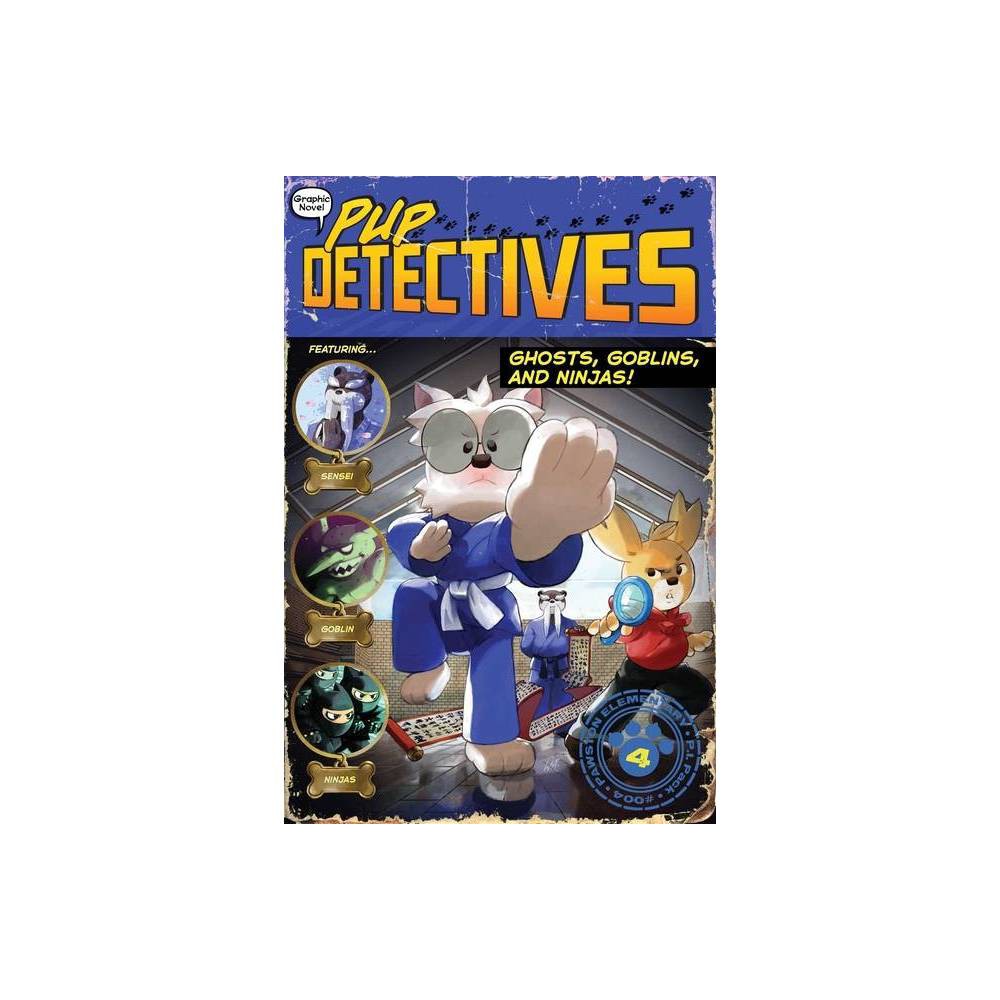 ISBN 9781534478732 - Ghosts, Goblins, and Ninjas! - (Pup Detectives) by ...
