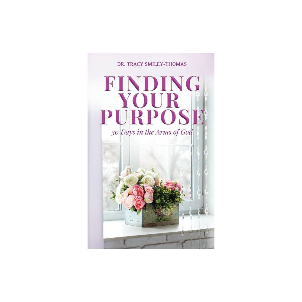 ISBN 9781948877664 - Finding Your Purpose - by Tracy Smiley-Thomas ...