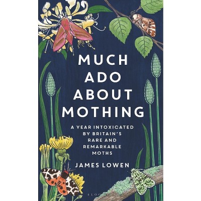 Much Ado About Mothing - By James Lowen (hardcover) : Target