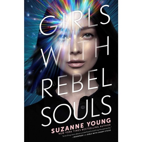 Girls With Rebel Souls - (girls With Sharp Sticks) By Suzanne Young ...