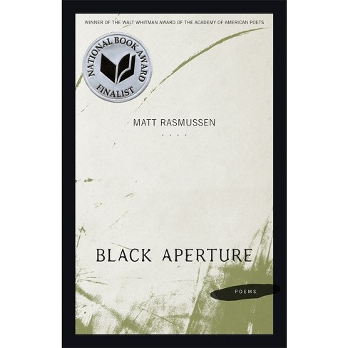 Black Aperture - By Matt Rasmussen (paperback) : Target