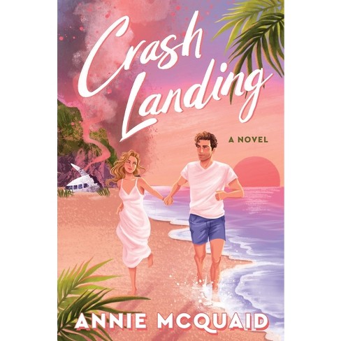 Crash Landing - By Annie Mcquaid (paperback) : Target