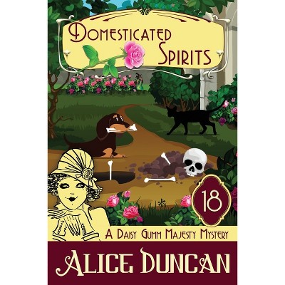 Domesticated Spirits - (daisy Gumm Majesty Mystery) By Alice Duncan (paperback) : Target