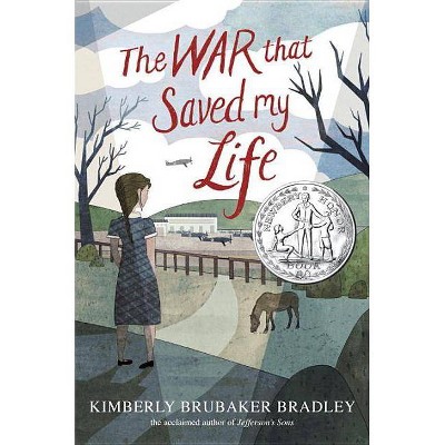 The War That Saved My Life - By Kimberly Brubaker Bradley (hardcover ...
