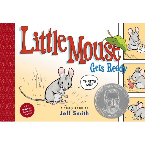 Little Mouse Gets Ready - (toon Books) By Jeff Smith (hardcover) : Target