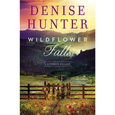 Wildflower Falls - By Denise Hunter (paperback) : Target