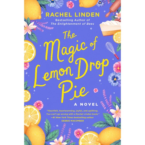 The Magic Of Lemon Drop Pie - By Rachel Linden (paperback) : Target