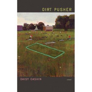 Dirt Pusher - by Daisy Cashin (Paperback) : Target