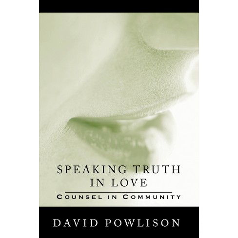 Speaking Truth In Love - (vantagepoint Books) By David Powlison ...