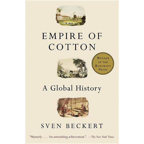 Empire Of Cotton - By Sven Beckert (paperback) : Target