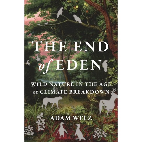 The End Of Eden - By Adam Welz (hardcover) : Target
