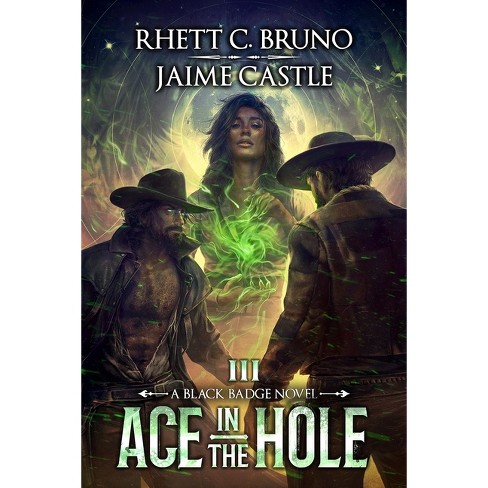 Ace In The Hole - (black Badge) By Rhett C Bruno & Jaime Castle (paperback) : Target