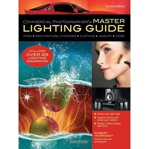 Commercial Photographer's Master Lighting Guide - 2nd Edition by Robert ...