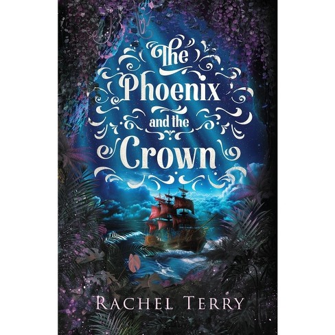 The Phoenix And The Crown - (atlas Sea) By Rachel Terry (paperback ...