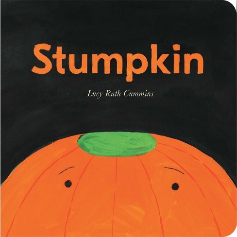 Stumpkin - By Lucy Ruth Cummins (board Book) : Target