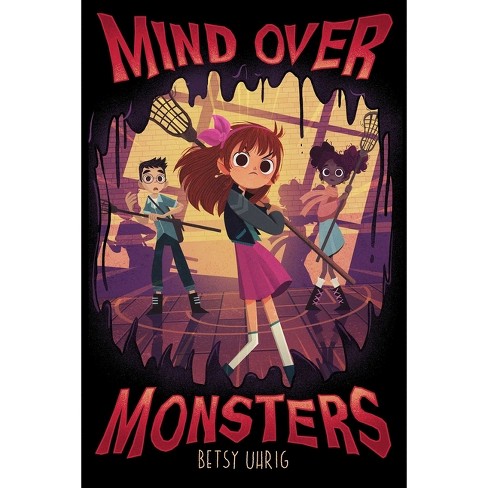 Mind Over Monsters - By Betsy Uhrig (hardcover) : Target