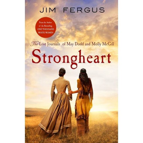 Strongheart - (one Thousand White Women) By Jim Fergus (paperback) : Target